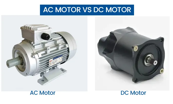 AC Motor Vs DC Motor: Key Differences Explained